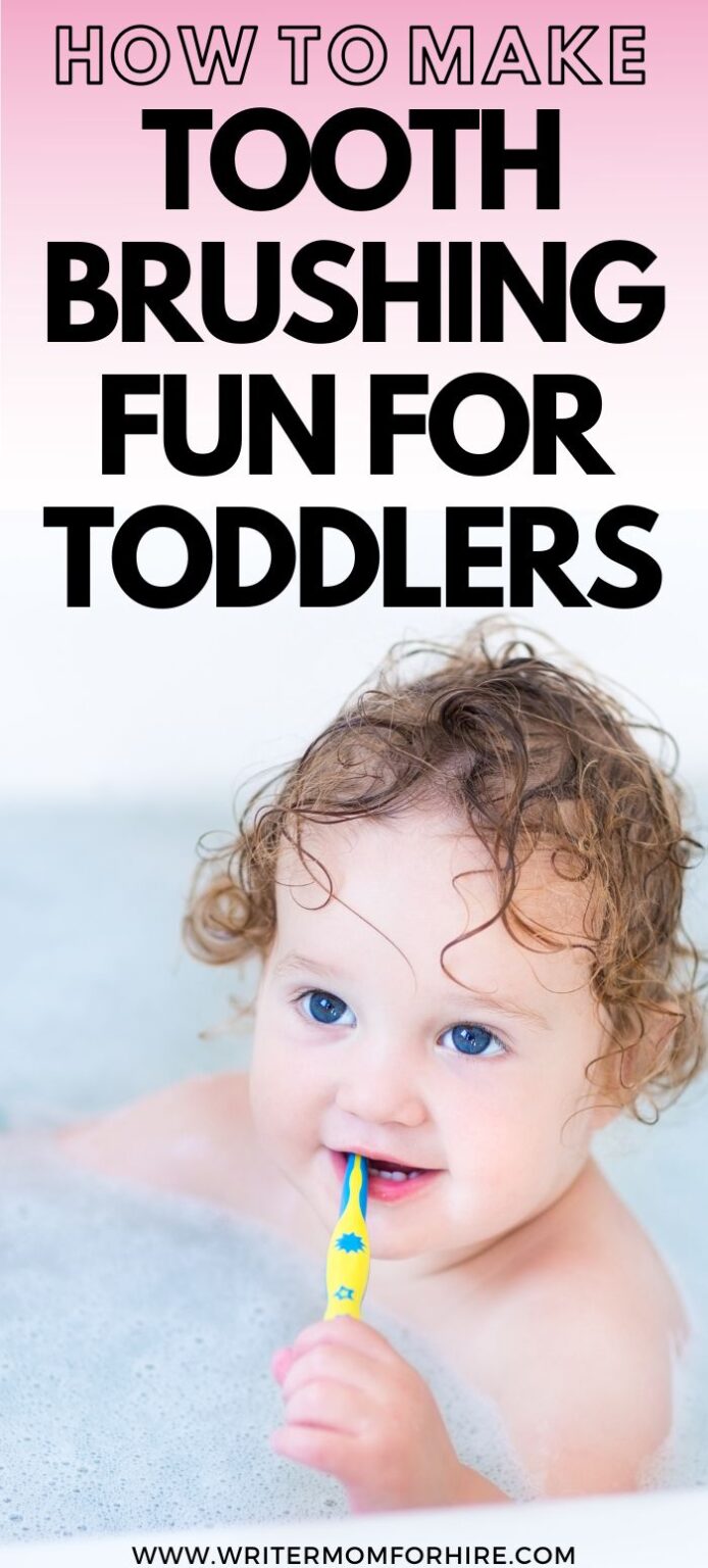 How to Make Tooth Brushing Fun for Toddlers - The Writer Mom
