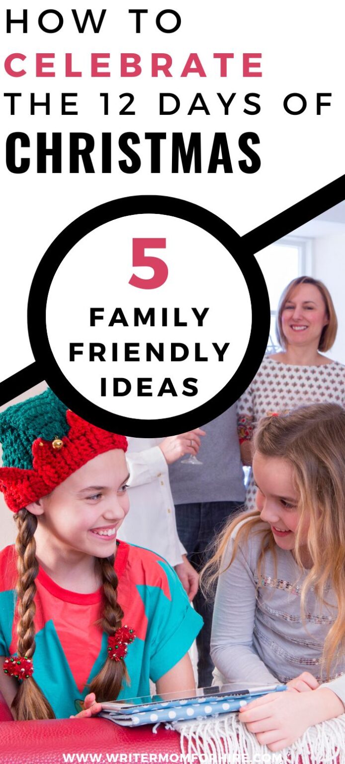 How to Celebrate the 12 Days of Christmas With Your Family - The Writer Mom